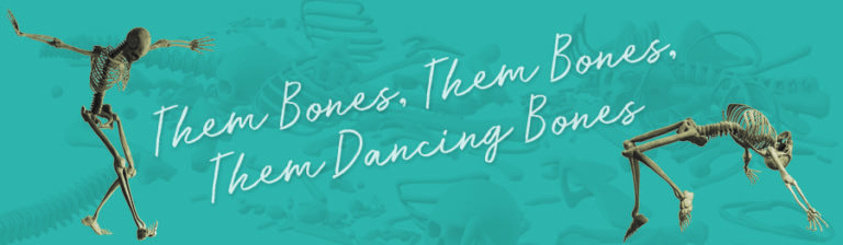 Them Bones, them bones, them dancing bones - PIH